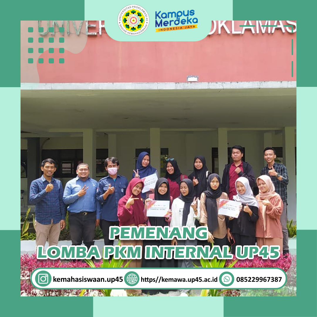 PEMENANG LOMBA PKM (PROGRAM KREATIVITAS MAHASISWA) INTERNAL UP45 TAHUN ...